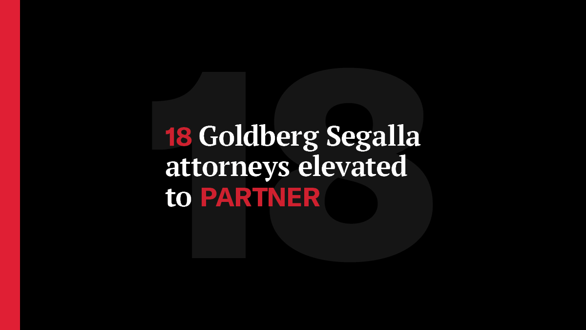 Goldberg Segalla Announces 18 Partner Elevations | News | Goldberg Segalla