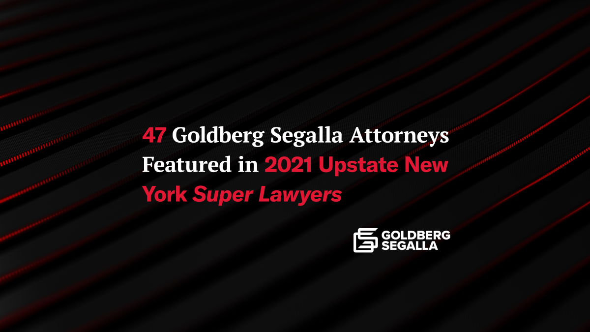 47 Goldberg Segalla Attorneys Featured in 2021 Upstate New York Super ...